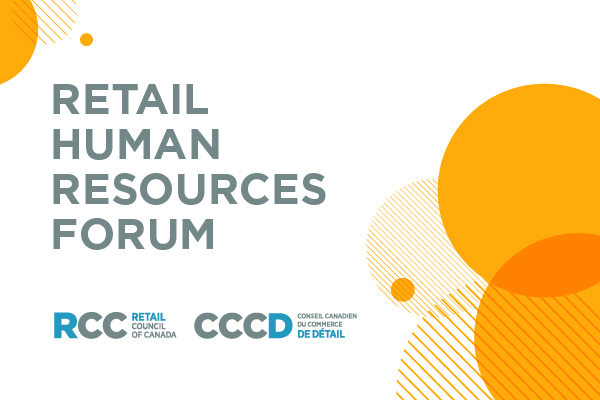 Retail Human Resources Forum - Retail Council of Canada